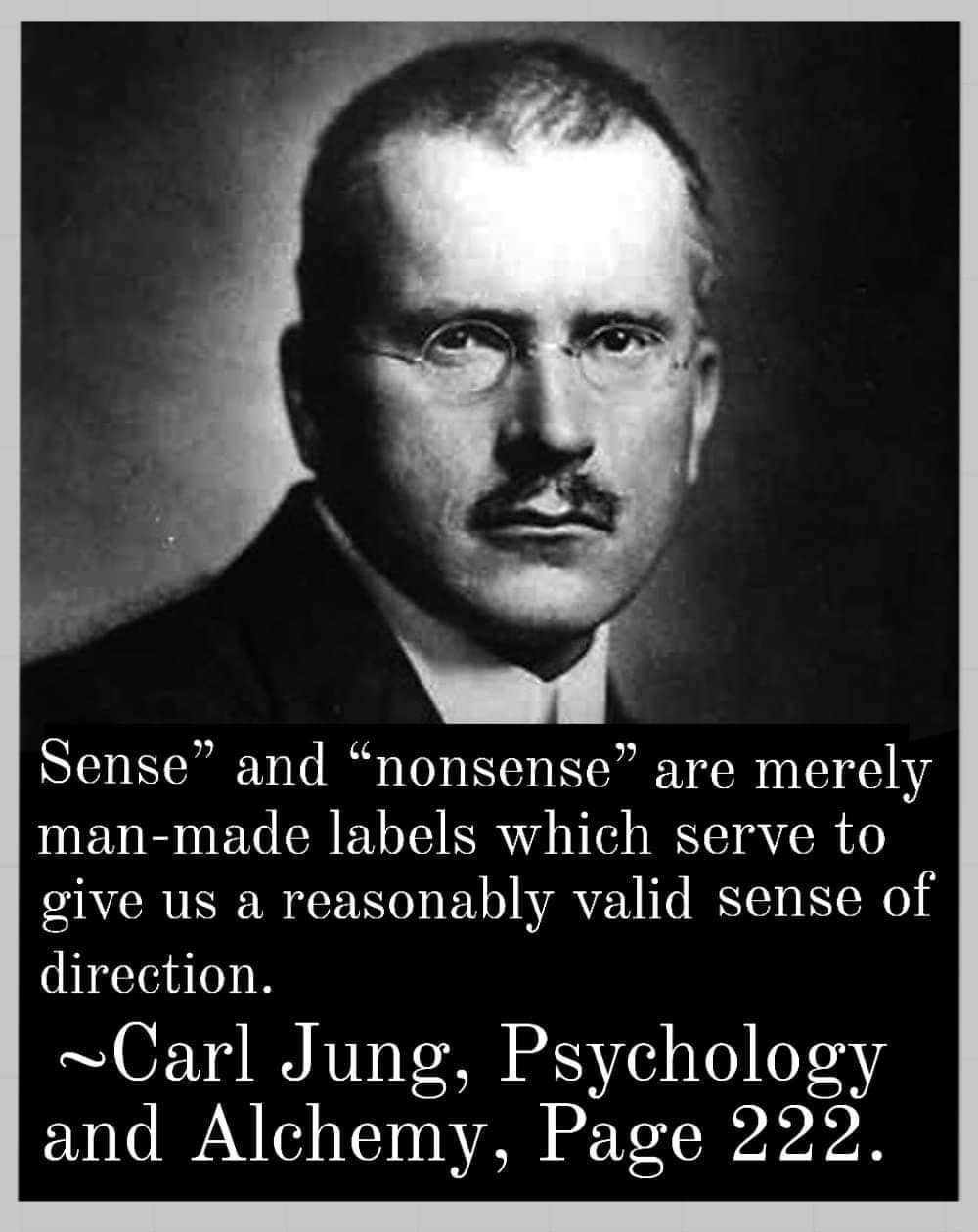 Sense And Nonsense Are Merely Man-made Labels Which Serve To Give Us A ...